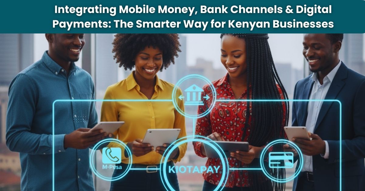 Integrating Mobile Money, Bank Channels & Digital Payments: The Smarter ...
